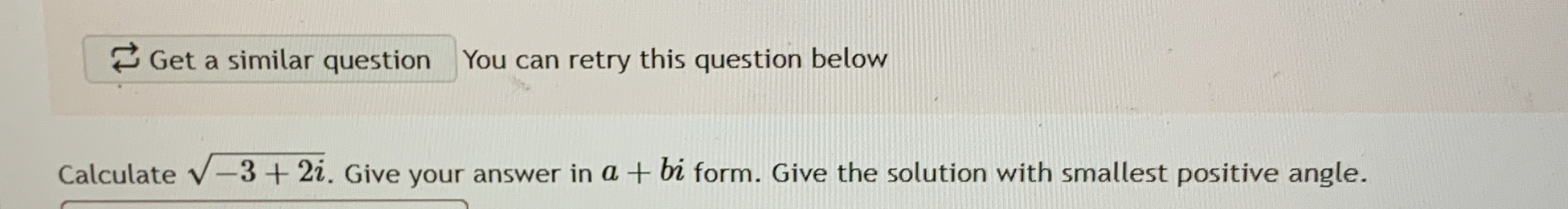 Solved You can retry this question belowCalculate -3+2i2. | Chegg.com