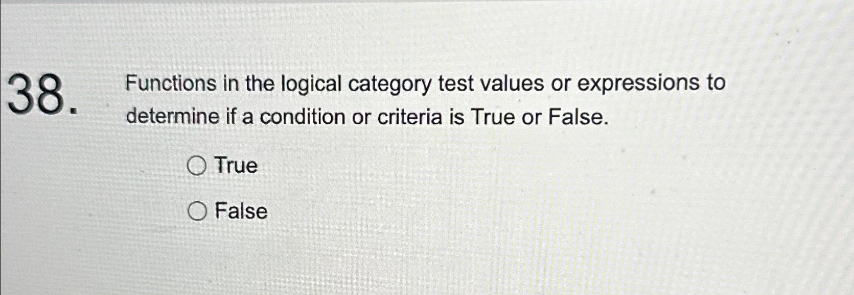 Solved Functions in the logical category test values or | Chegg.com