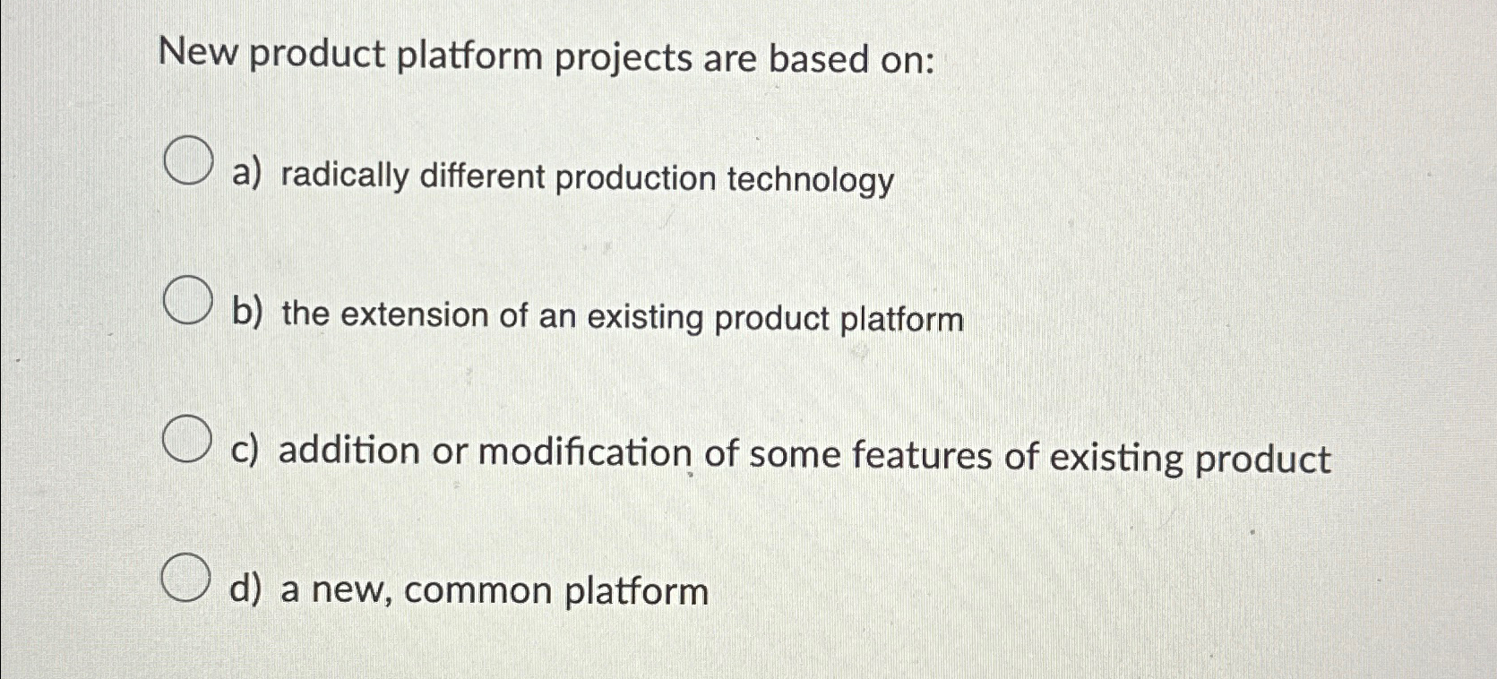 Solved New product platform projects are based on:a) | Chegg.com