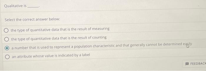 [Solved]: Qualitative is Select the correct answer below: t