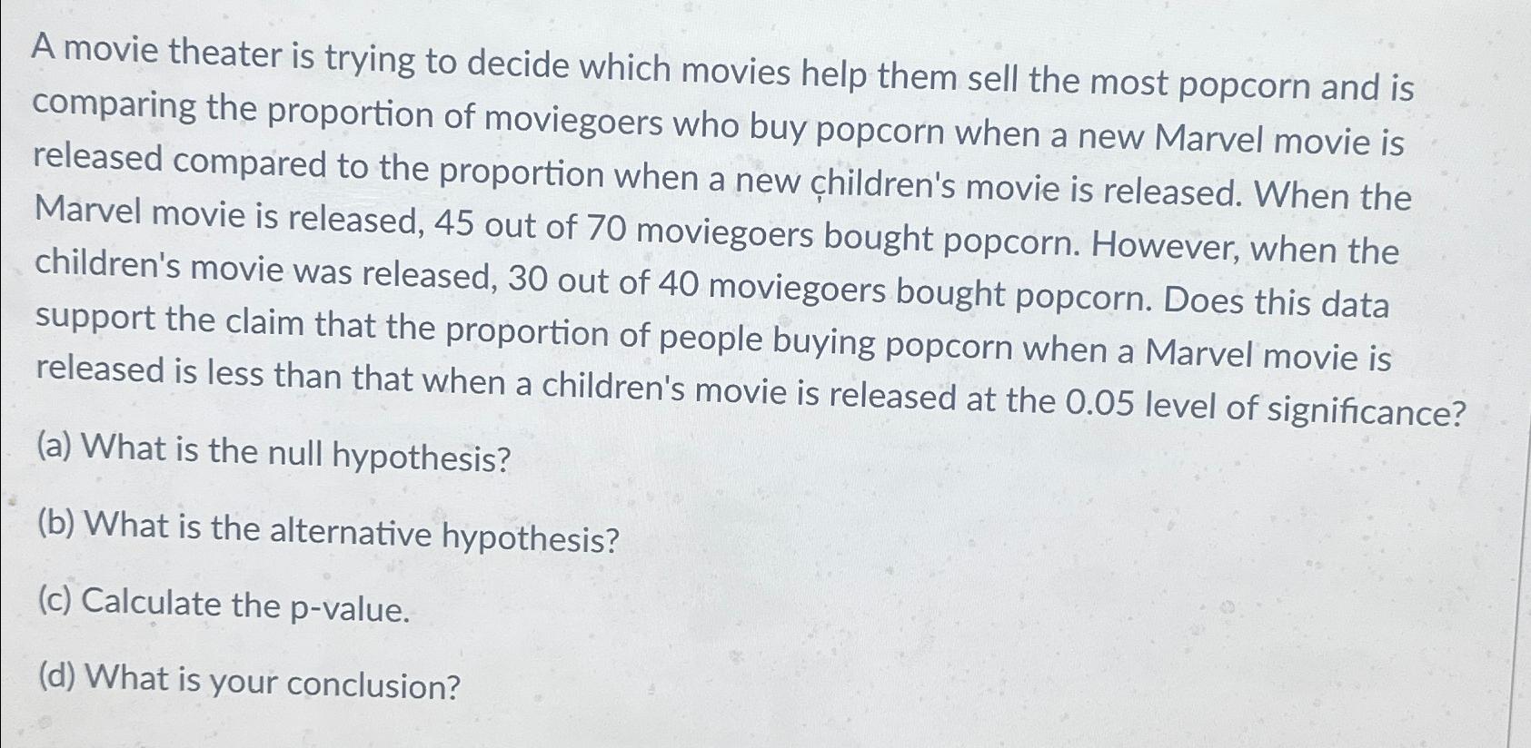 Solved A movie theater is trying to decide which movies help | Chegg.com