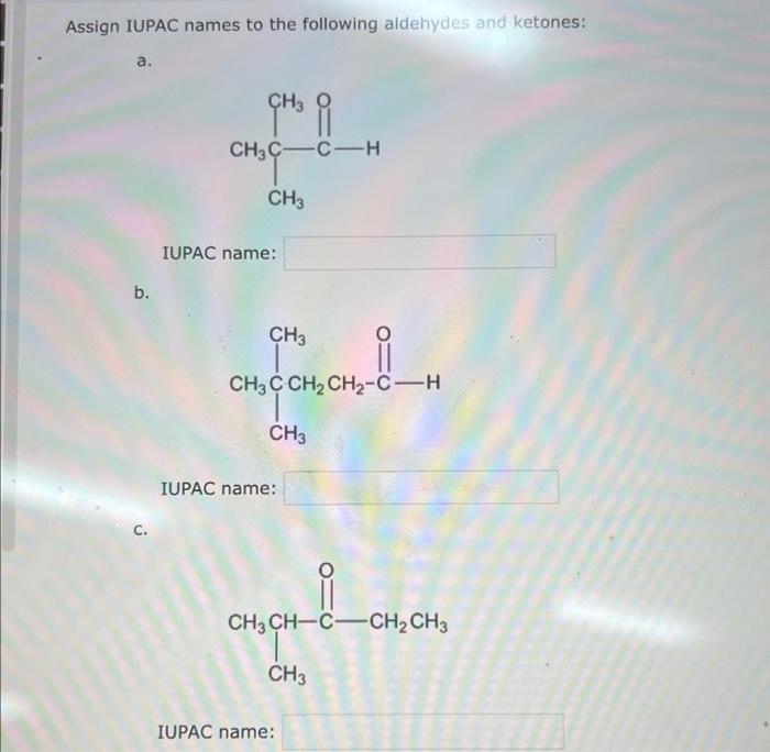 Solved Assign IUPAC names to the following aldehydes and | Chegg.com
