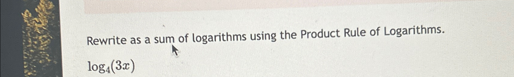 Solved Rewrite as a sum of logarithms using the Product Rule | Chegg.com
