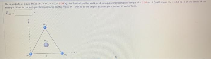 Solved Three objects of equal mass m = m = 2:30 y se located | Chegg.com