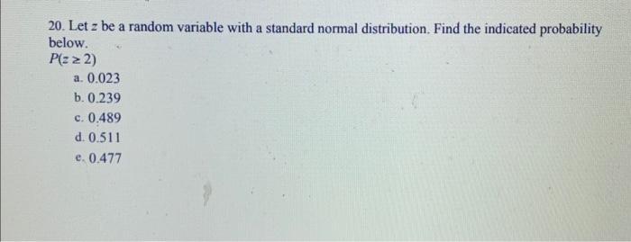 Solved 20. Let z be a random variable with a standard normal | Chegg.com
