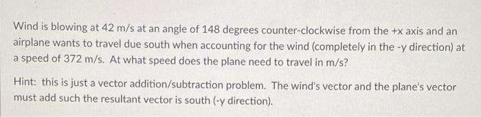 Solved Wind is blowing at 42 m/s at an angle of 148 degrees | Chegg.com