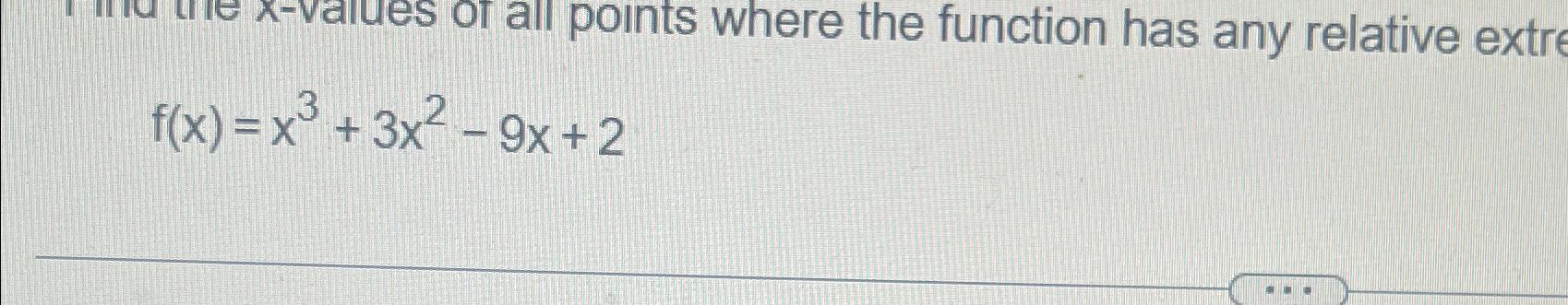 Solved f(x)=x3+3x2-9x+2 | Chegg.com