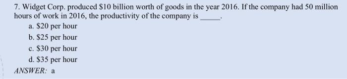 Solved 7. Widget Corp. produced $10 billion worth of goods | Chegg.com