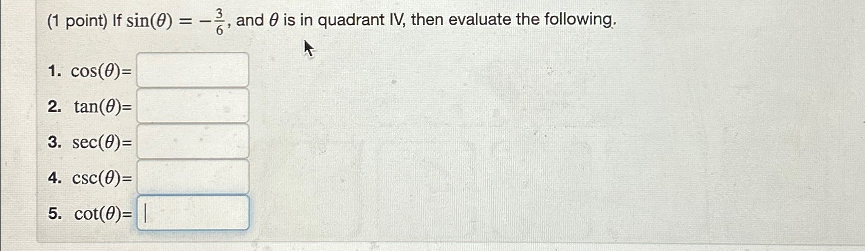 Solved ( 1 ﻿point) ﻿If sin(θ)=-36, ﻿and θ ﻿is in quadrant | Chegg.com
