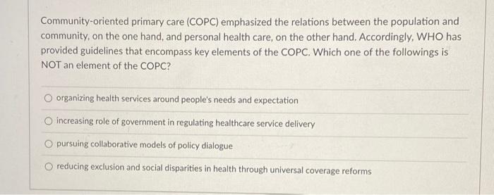 Solved Community-oriented primary care (COPC) emphasized the | Chegg.com