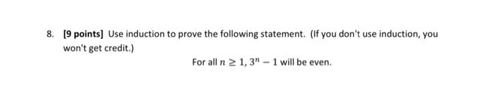 Solved 8. [9 points] Use induction to prove the following | Chegg.com