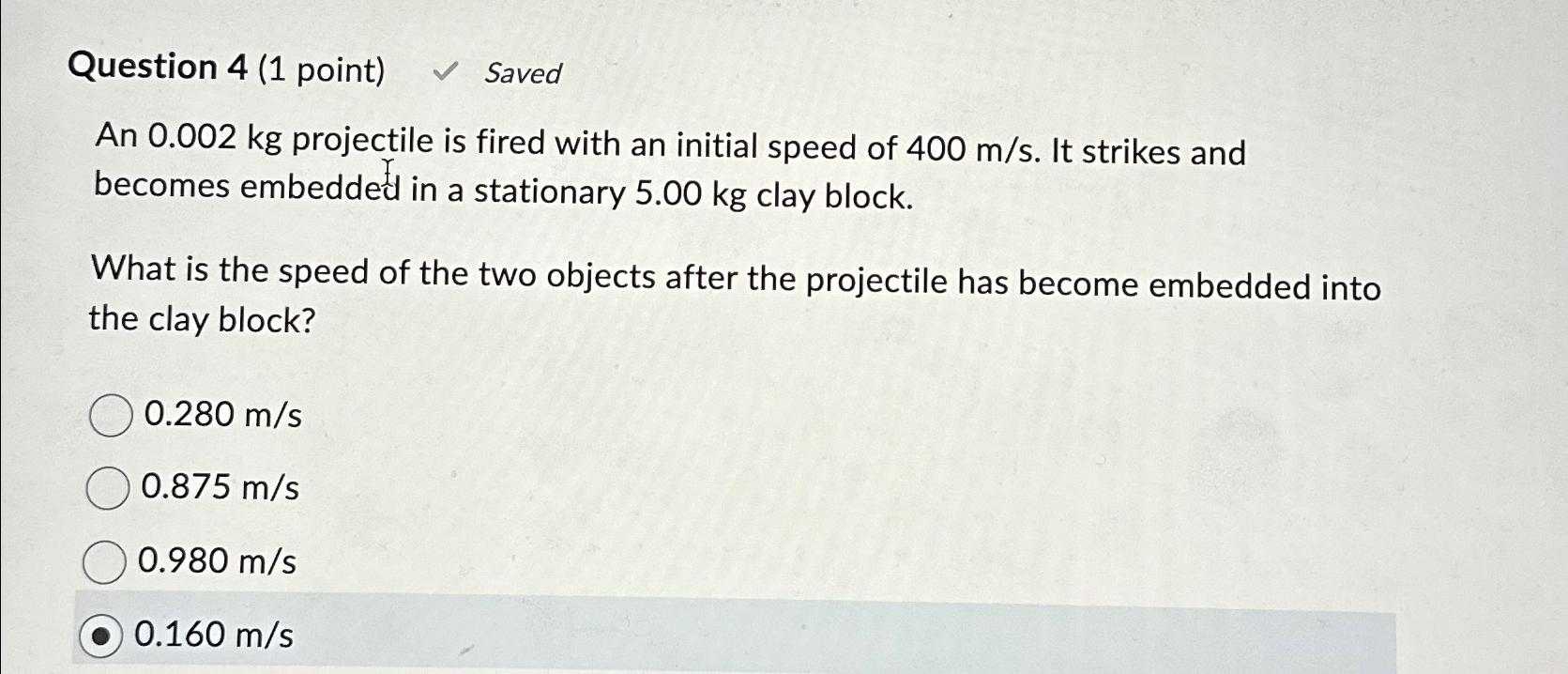 Solved Question 4 (1 ﻿point) ﻿SavedAn 0.002kg ﻿projectile | Chegg.com
