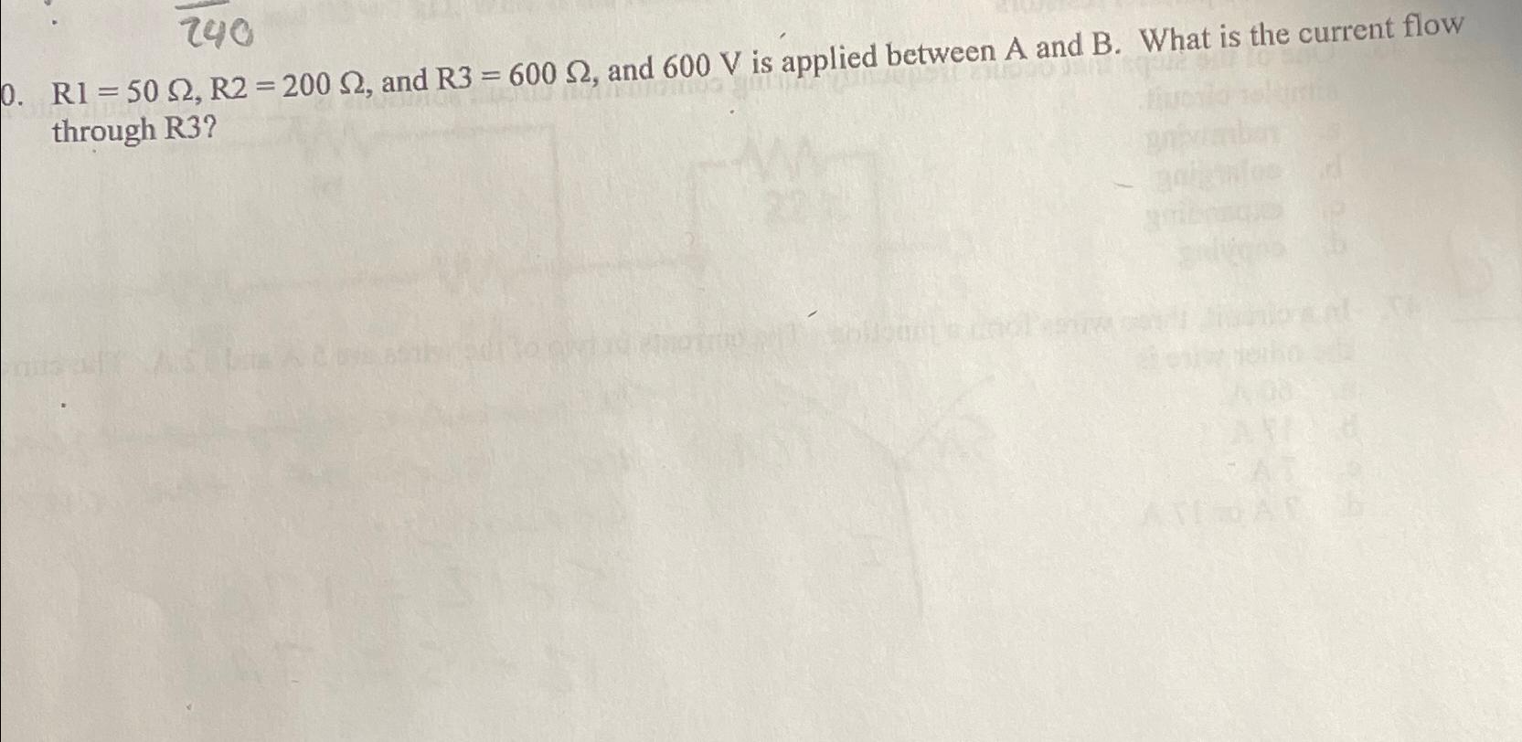 Solved R1=50Ω,R2=200Ω, ﻿and R3=600Ω, ﻿and 600V ﻿is applied | Chegg.com