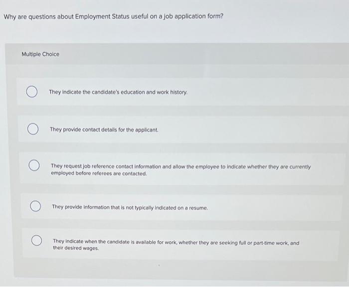 Solved Why are questions about Employment Status useful on a | Chegg.com