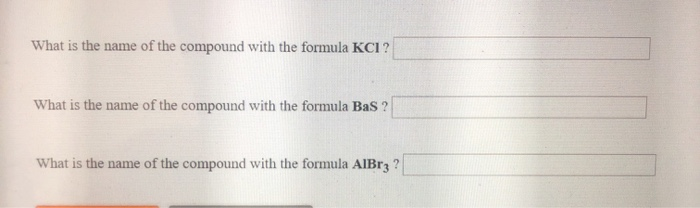 Solved What is the name of the compound with the formula KCI | Chegg.com