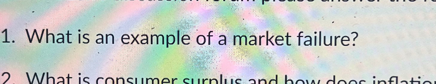 Solved What is an example of a market failure? | Chegg.com