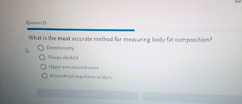 Solved Question 25What is the most accurate method for | Chegg.com
