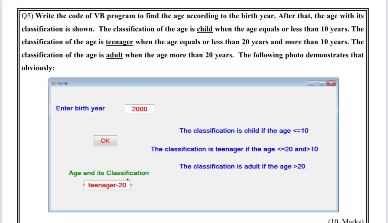 Solved Q5) Write the code of VB program to find the age | Chegg.com