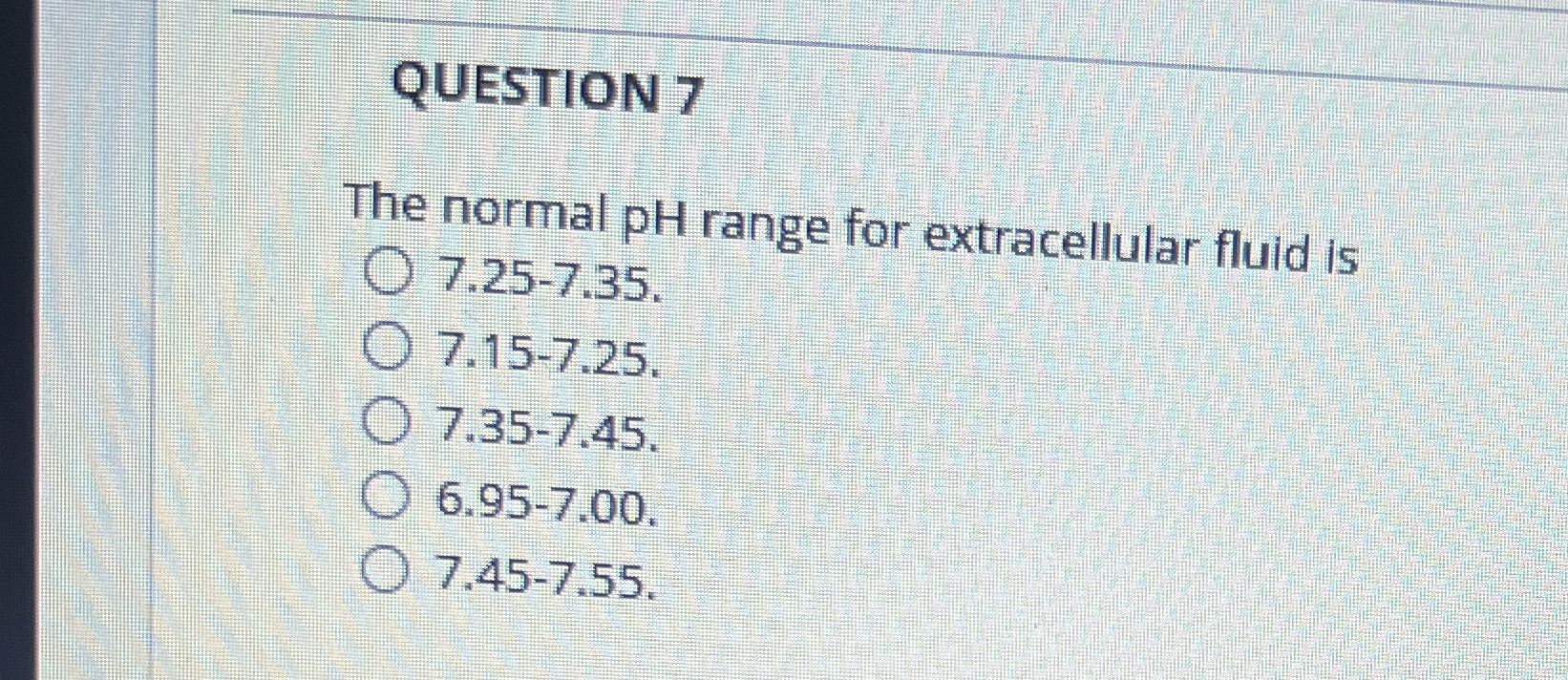 High Quality SOLUTION QUESTION 7The normal pH range for extracellular fluid | Chegg.com