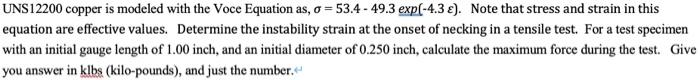 Solved UNS 12200 copper is modeled with the Voce Equation | Chegg.com