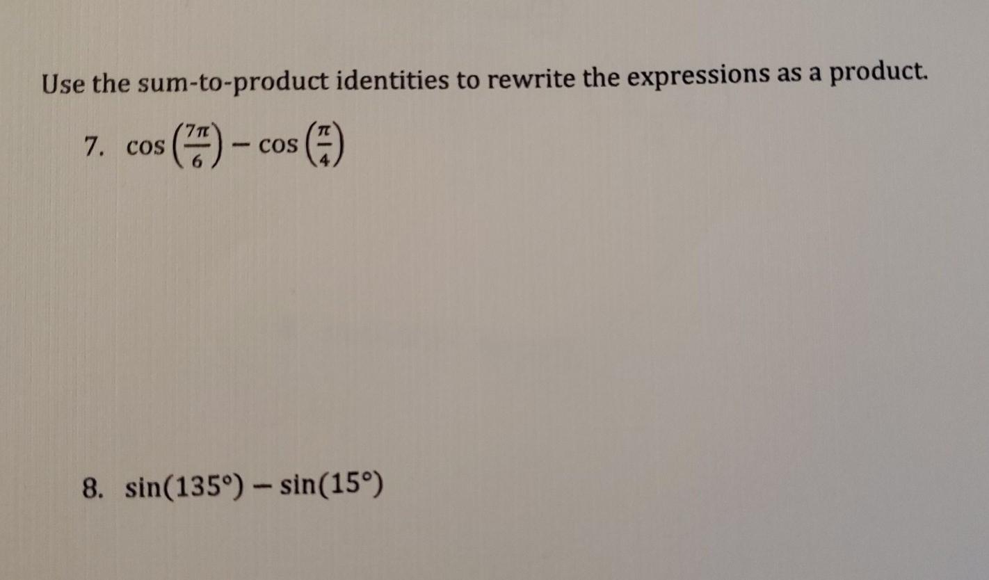 Solved Use the sum-to-product identities to rewrite the | Chegg.com