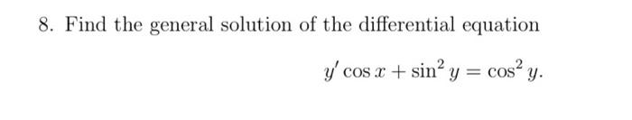 Solved 8. Find the general solution of the differential | Chegg.com