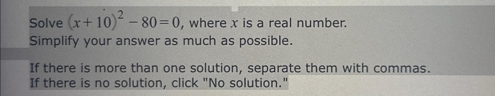 Solved Solve (x+10)2-80=0, ﻿where x ﻿is a real number. | Chegg.com