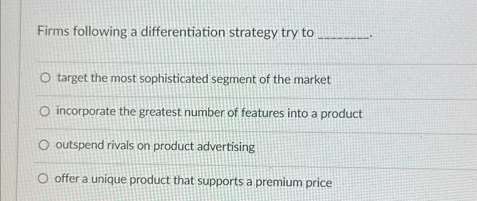 Solved Firms following a differentiation strategy try | Chegg.com