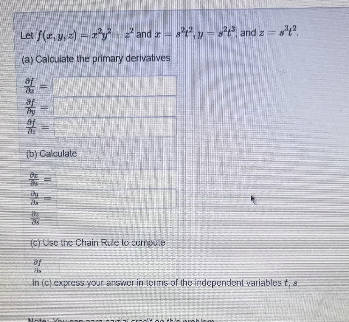 Solved Let f(x,y,z)=x2y2+z2 and x=s2t2,y=s2t3, and z=s3t2. | Chegg.com