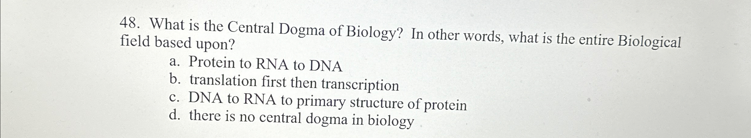 Solved What is the Central Dogma of Biology? In other words, | Chegg.com