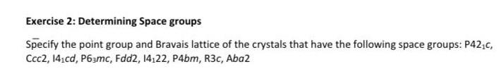 Solved Exercise 2: Determining Space groups Specify the | Chegg.com