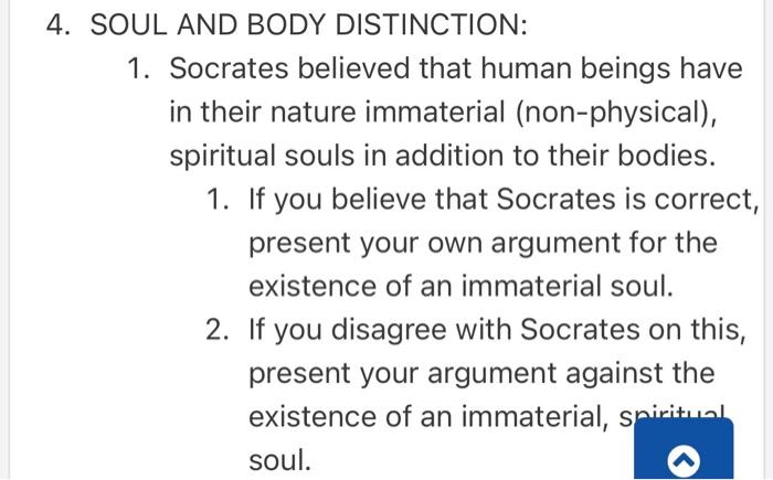 Solved 4. SOUL AND BODY DISTINCTION: 1. Socrates believed | Chegg.com