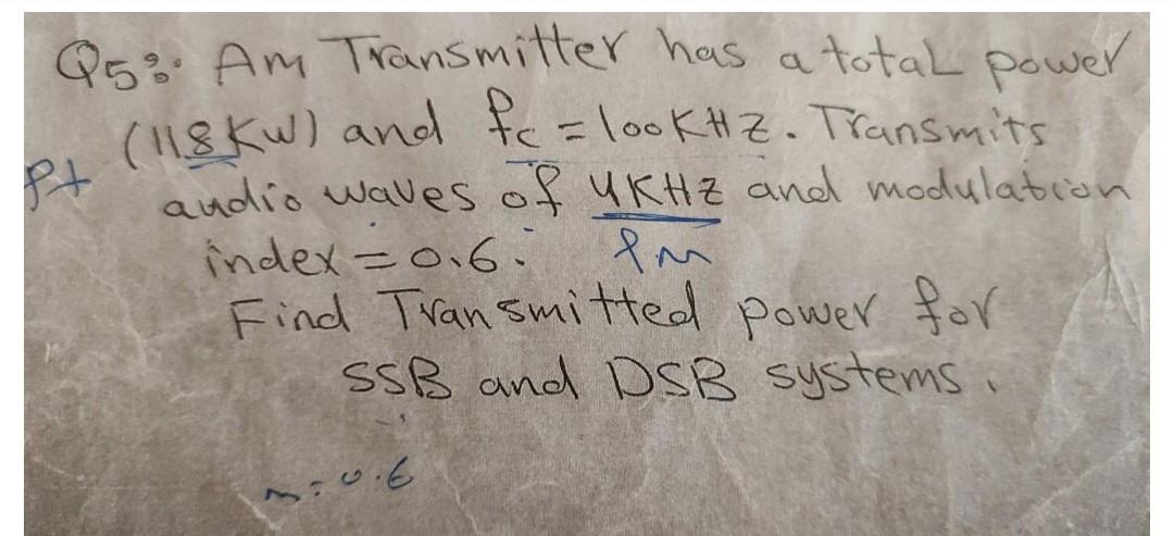 Solved Pt Q5: Am Transmitter has a total power (118 kW) and | Chegg.com