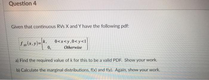 Solved Question 4 Given that continuous RVs X and Y have the | Chegg.com