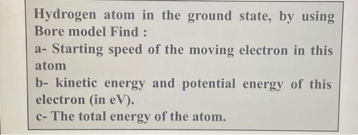 Solved Hydrogen atom in the ground state, by using Bore | Chegg.com