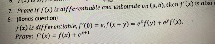 Solved 7. Prove if f(x) is differentiable and unbounde on | Chegg.com