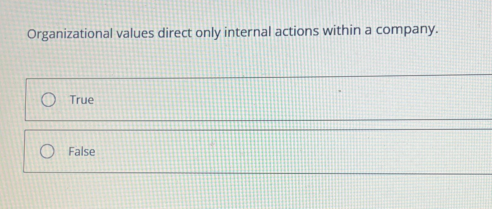 Solved Organizational values direct only internal actions | Chegg.com