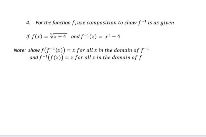 Solved 4. For the function f, use composition to show f−1 is | Chegg.com