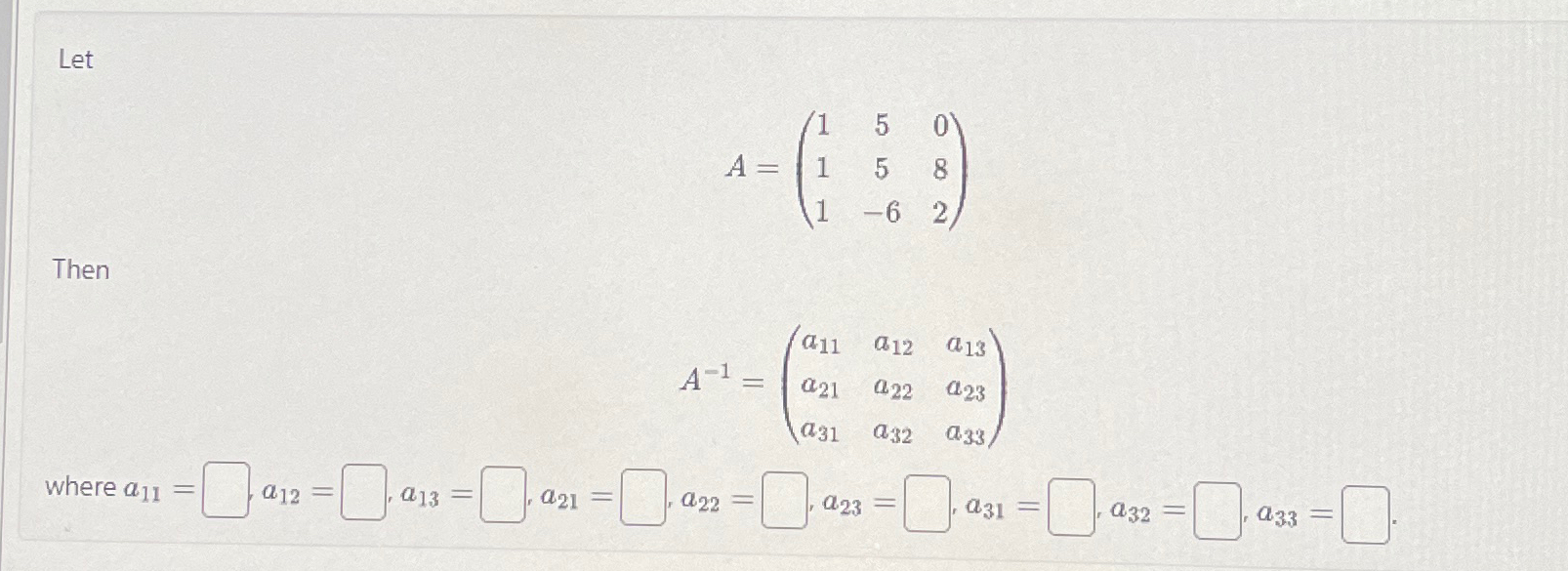 Solved LetA=([1,5,0],[1,5,8],[1,-6,2])Then])a21,a22,a23([a31 | Chegg.com