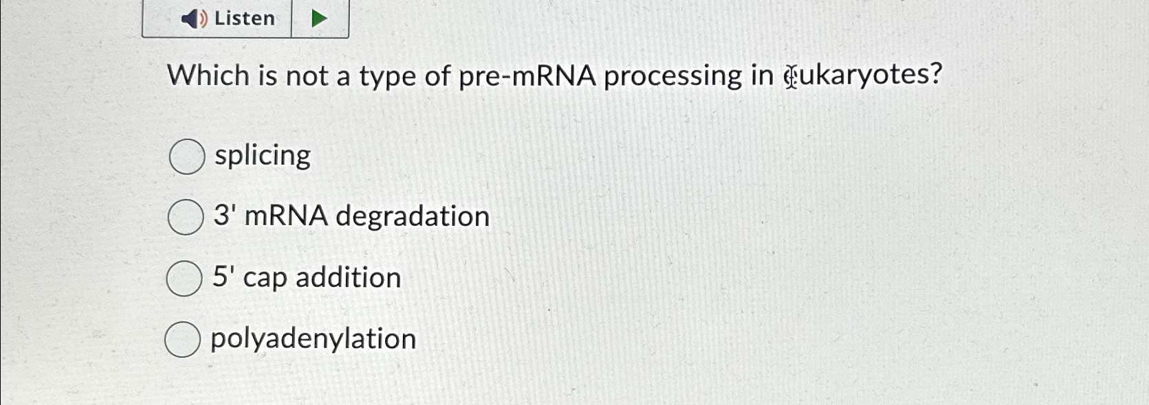 Solved ListenWhich is not a type of pre-mRNA processing in | Chegg.com
