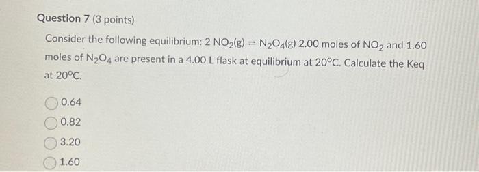 Solved Consider the following equilibrium: 2NO2( g)=N2O4( | Chegg.com