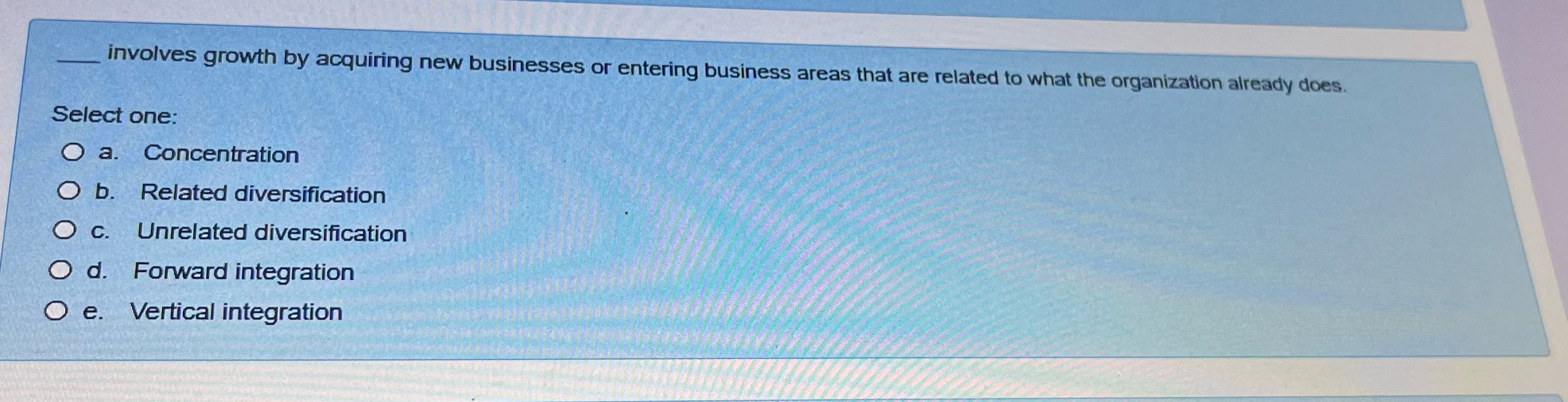 Solved involves growth by acquiring new businesses or | Chegg.com