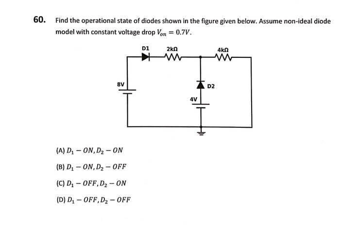 Solved 60. Find the operational state of diodes shown in the | Chegg.com