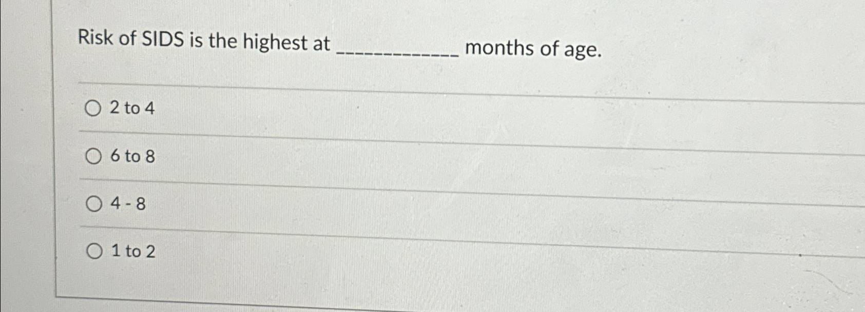 Solved Risk of SIDS is the highest at months of age.2 ﻿to 46 | Chegg.com