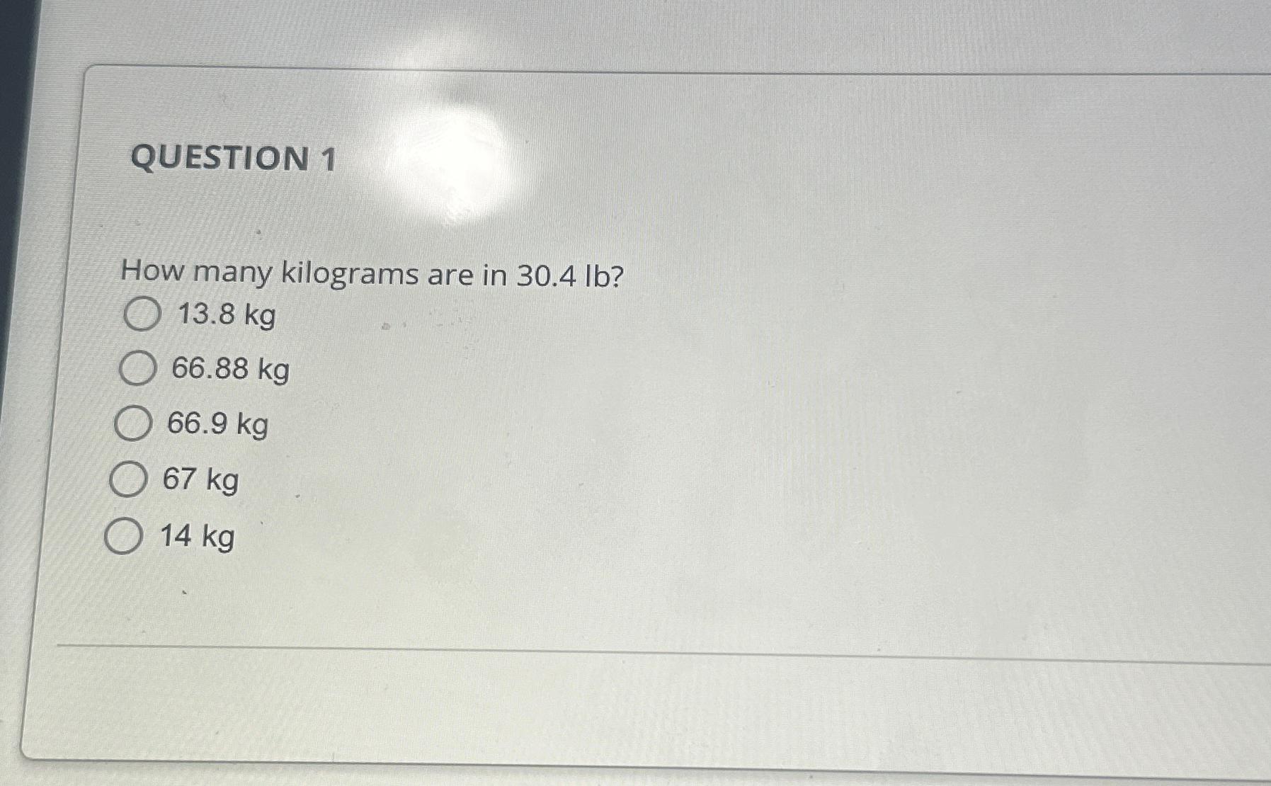 Solved QUESTION 1How many kilograms are in | Chegg.com