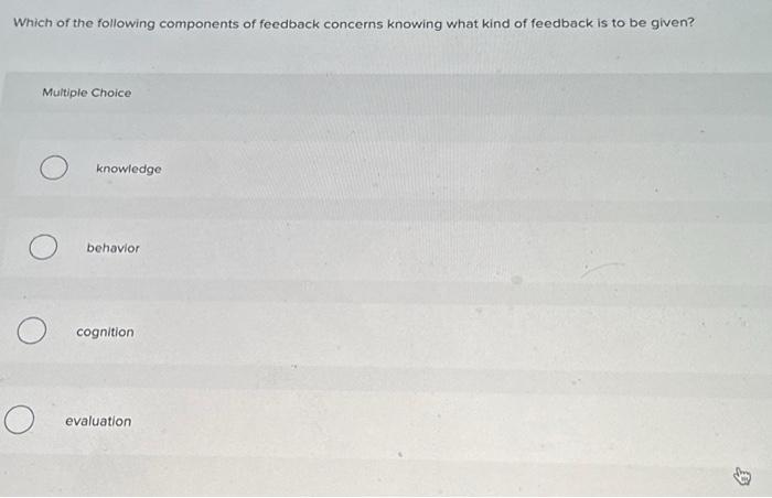 Solved о Which of the following components of feedback | Chegg.com