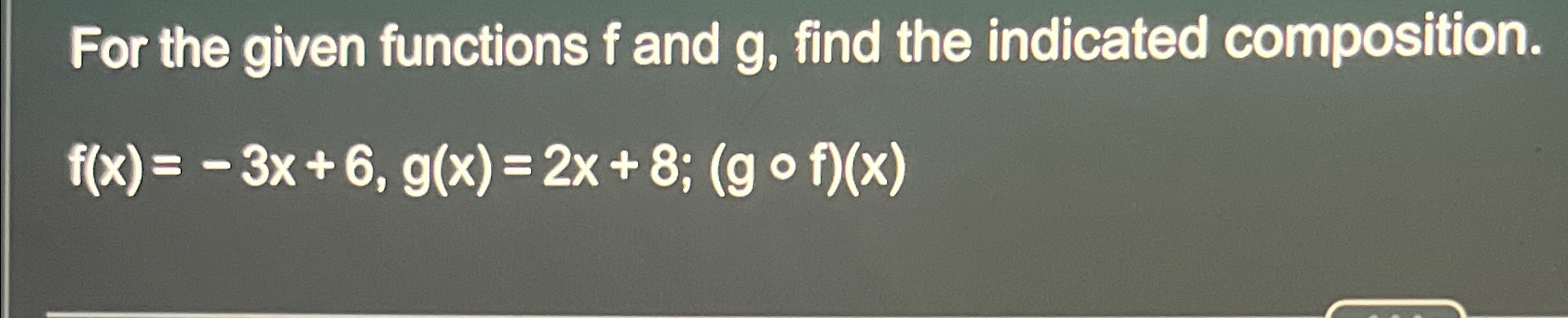 Solved For the given functions f ﻿and g, ﻿find the indicated | Chegg.com