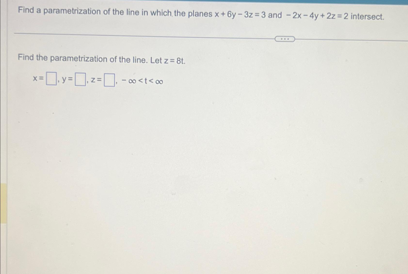 Solved Find A Parametrization Of The Line In Which The