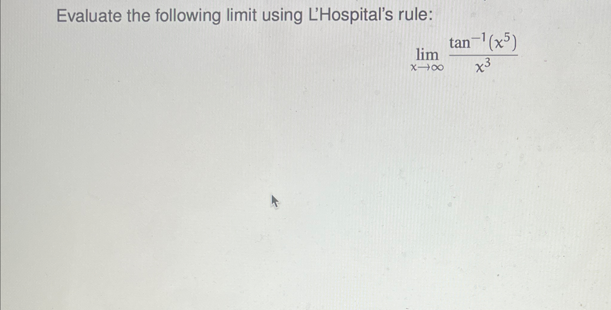 Solved Evaluate the following limit using L'Hospital's | Chegg.com