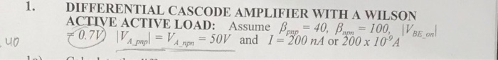 Solved DIFFERENTIAL CASCODE AMPLIFIER WITH A WILSON ACTIVE | Chegg.com
